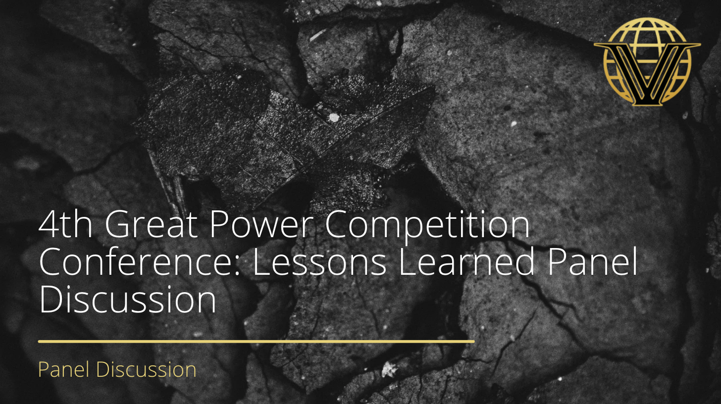 4th Great Power Competition Conference: Lessons Learned Panel Discussion